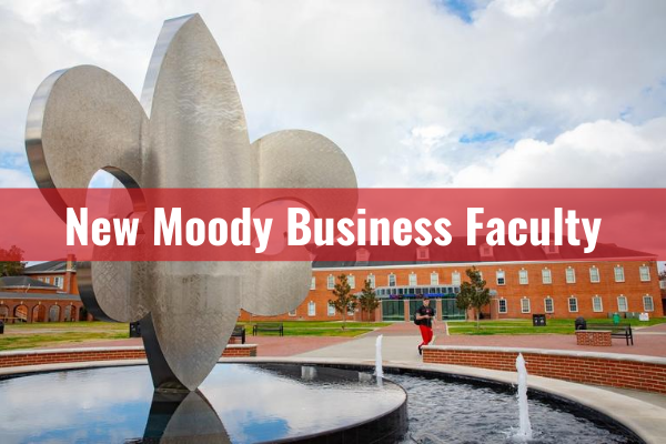 Moody Business welcomes new faculty members | B.I. Moody III College of ...
